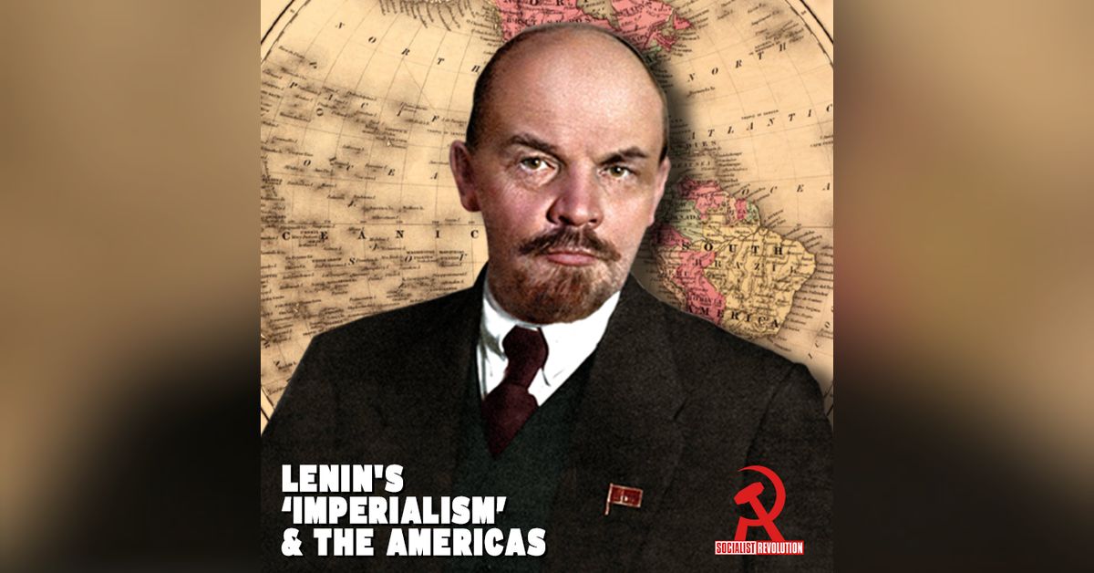 Lenin and the Theory of Imperialism in the Americas | Communists of America