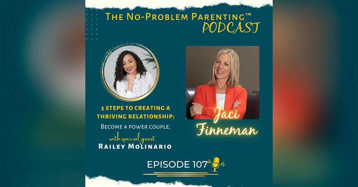 No-Problem Parenting Podcast - EP 107 3 Steps to Creating a Thriving ...