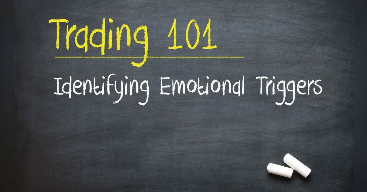 Day Trader 101: Identifying Emotional Triggers | Learn To Trade Stocks ...