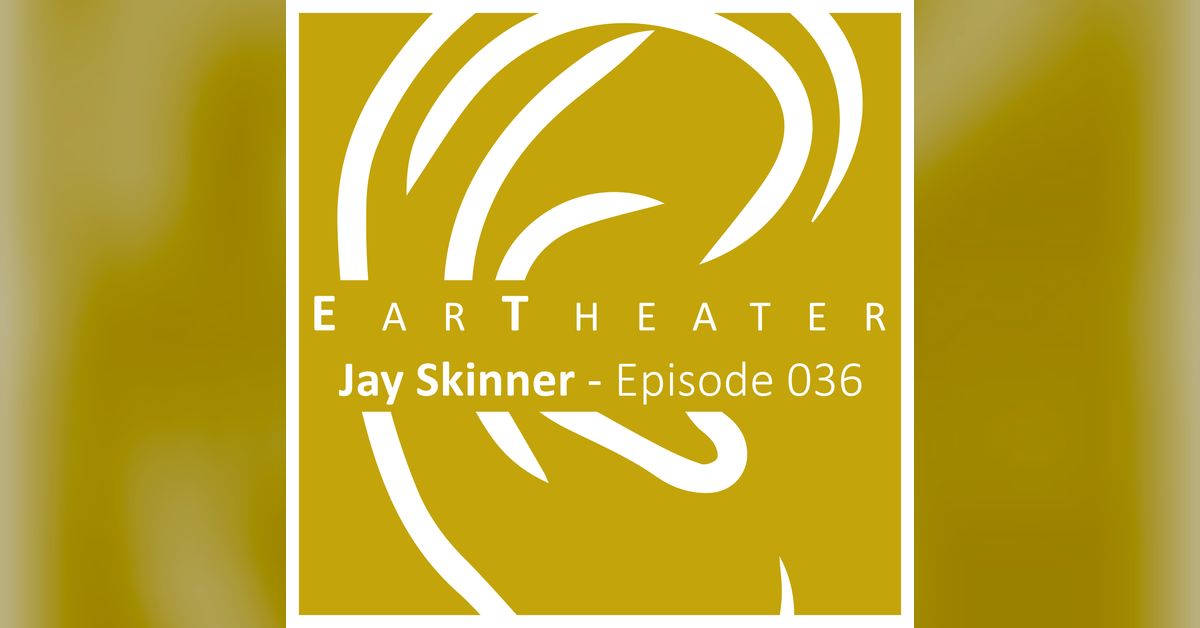 Jay Skinner - Episode 036 - Hi-Fi Confetti | EarTheater - DJ Mixes