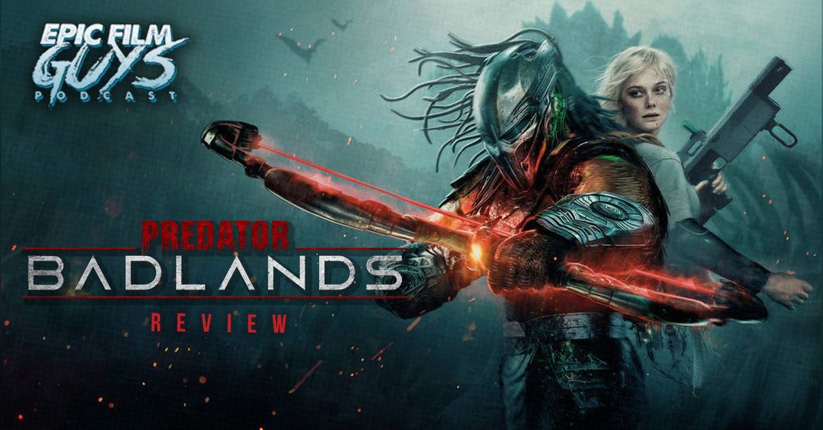 Fresh Frights: Predator: Badlands Review | Epic Film Guys Podcast