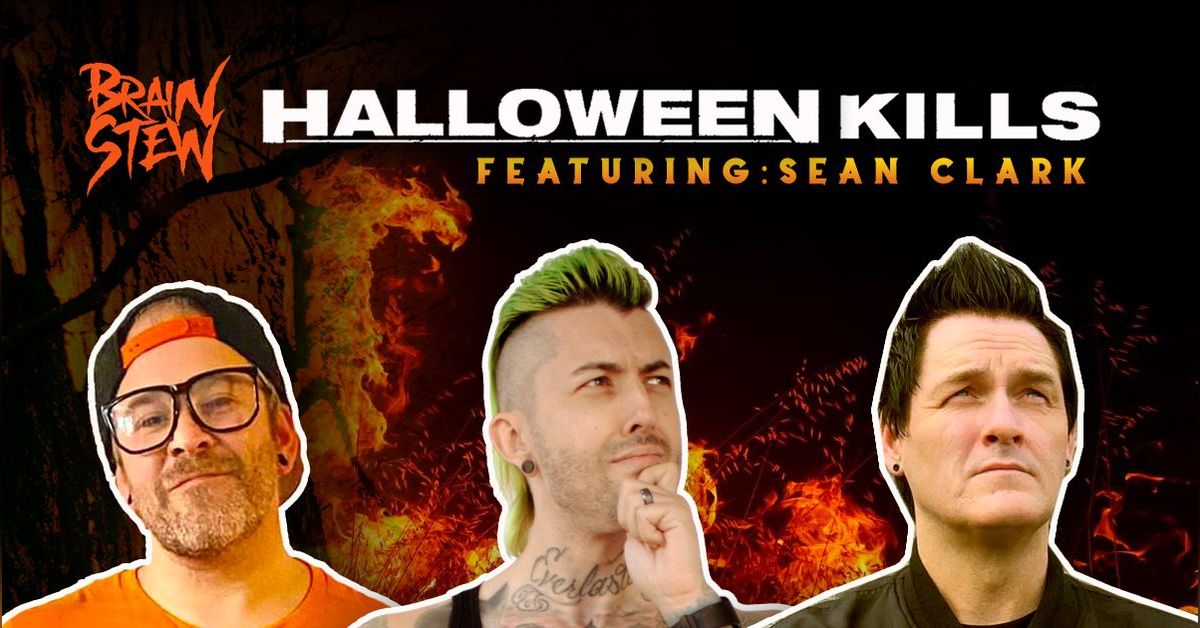 BRAIN STEW - Halloween Kills Review w/ Sean Clark | Epic Film Guys Podcast