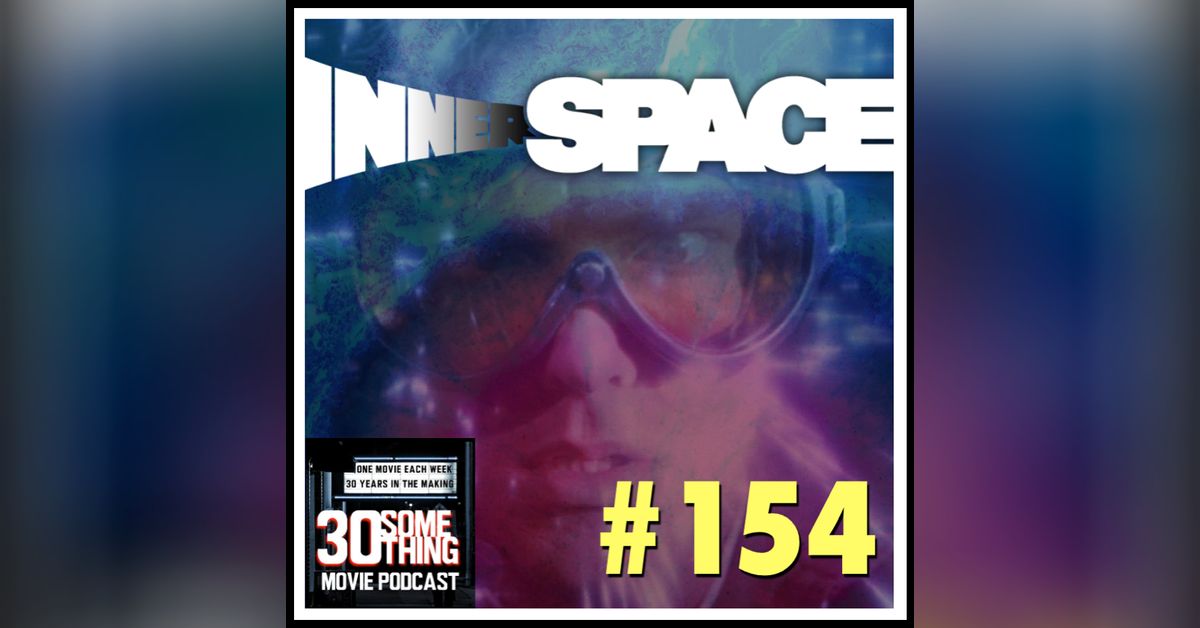 Episode #154: "I'm Possessed!" | Innerspace (1987) | 30something Movie ...