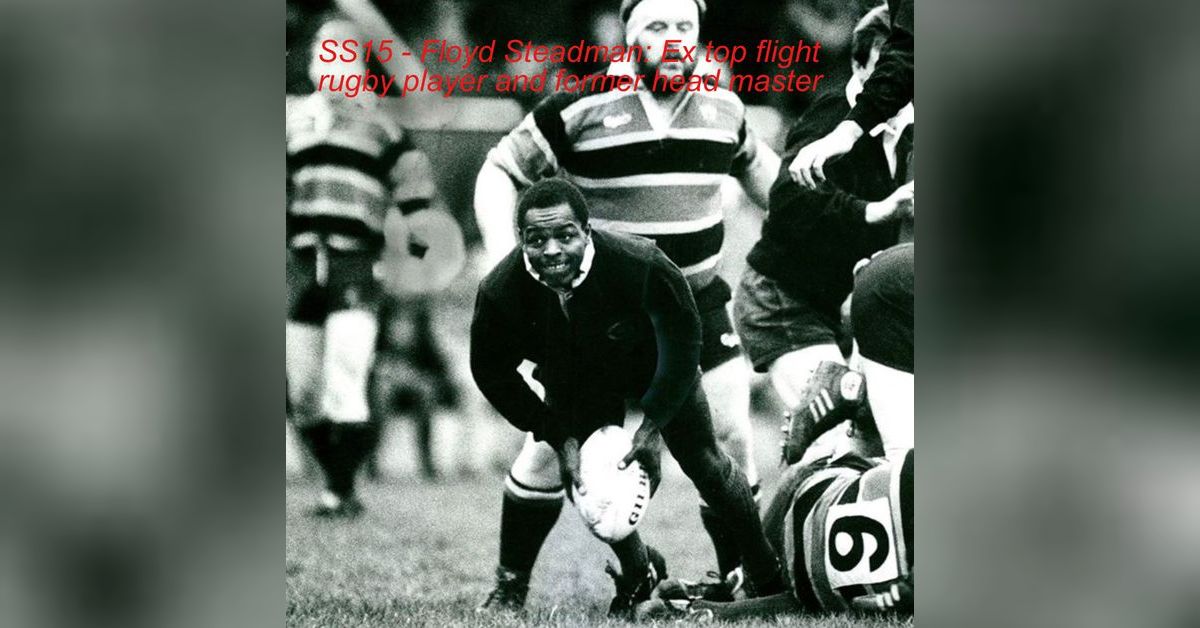 SS15 - Floyd Steadman: Ex top flight rugby player and former head ...