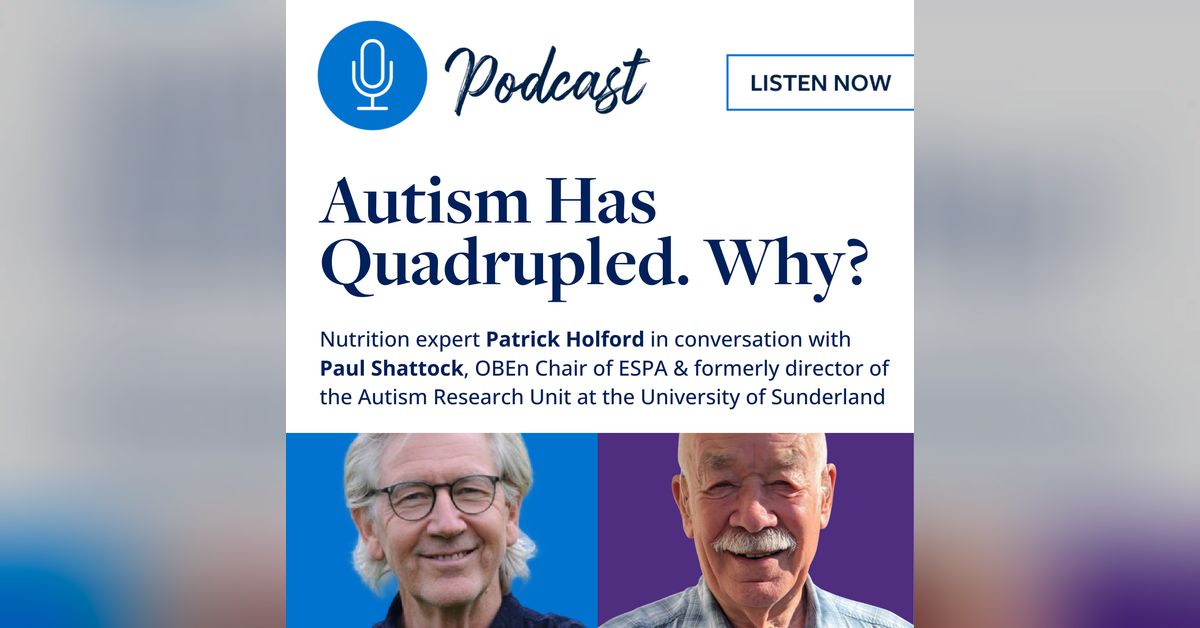 Autism Has Quadrupled. Why? | Patrick Holford: Simple Wisdom for a ...