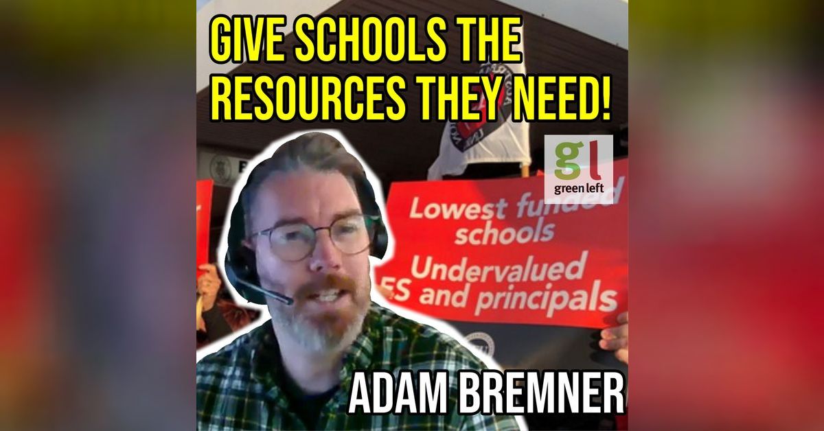 Give schools the resources they need | Green Left Show #62 | Green Left