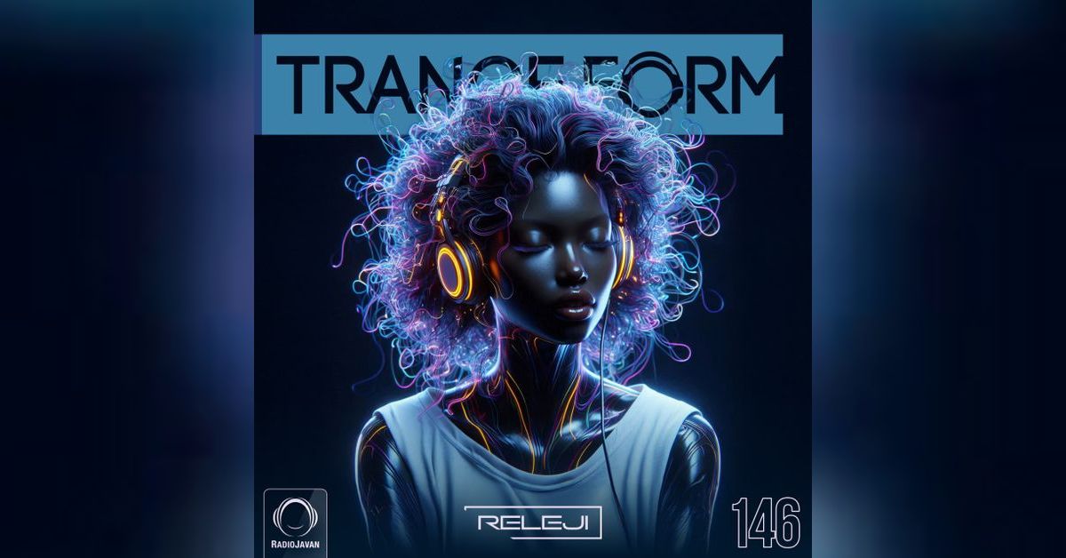 TranceForm Podcast - TranceForm 146 with RELEJI | Free Listening on Podbean App
