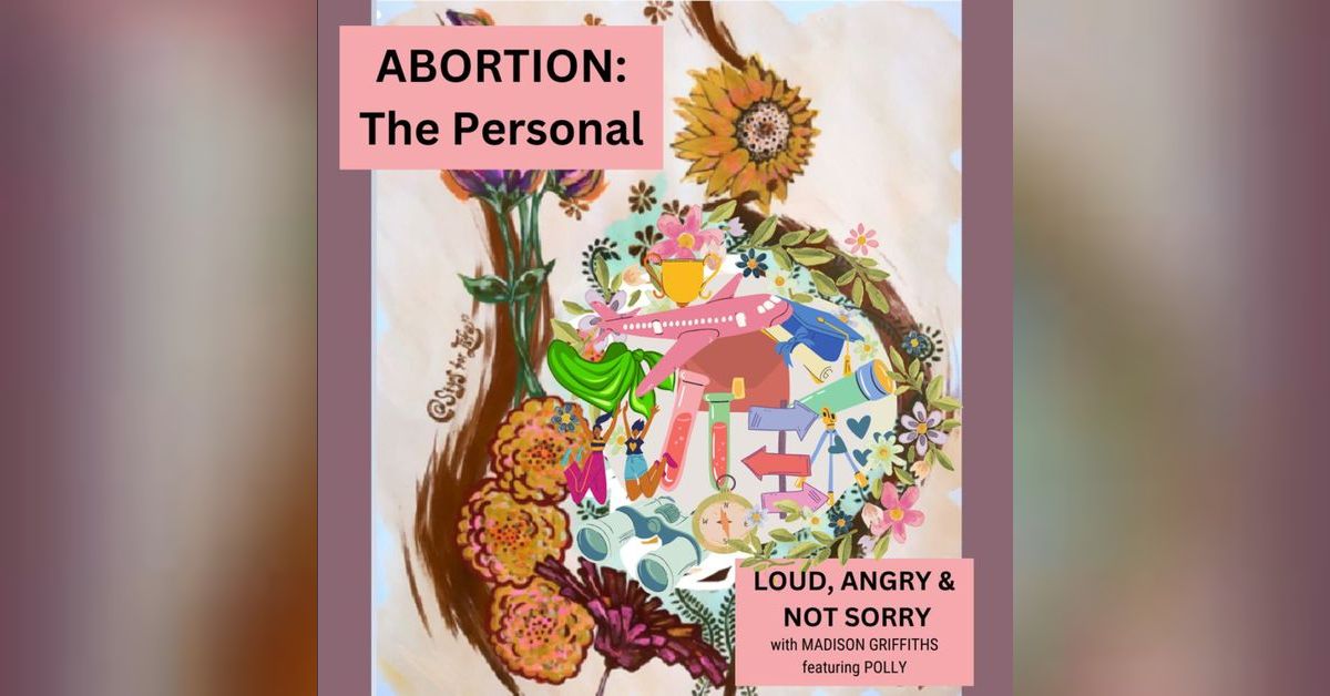 Abortion Pt 1: The Personal with Madison Griffiths interview with Polly ...