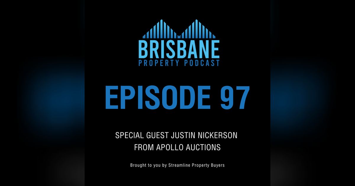 EP 97 - Special Guest Justin Nickerson from Apollo Auctions | Brisbane ...