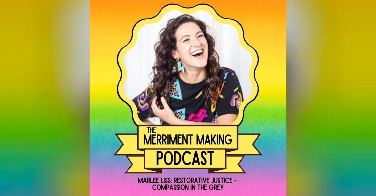 Marlee Liss: Restorative Justice - Compassion In The Grey | The ...