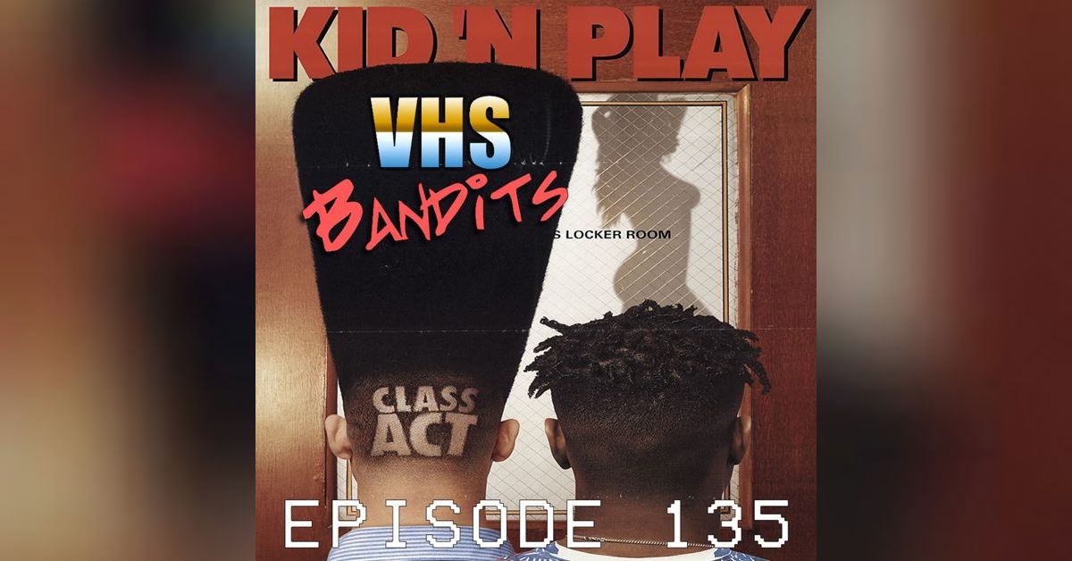 135 ”Class Act” | VHS Bandits