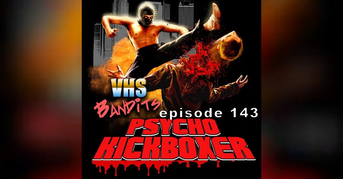 143 Psycho Kickboxer Vhs Bandits