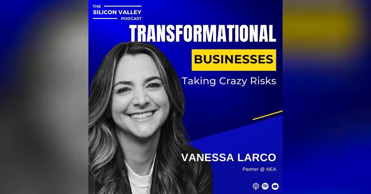 EP 244 Transformational Businesses and Taking Big Risks with Vanessa Larco with Vanessa Larco ...