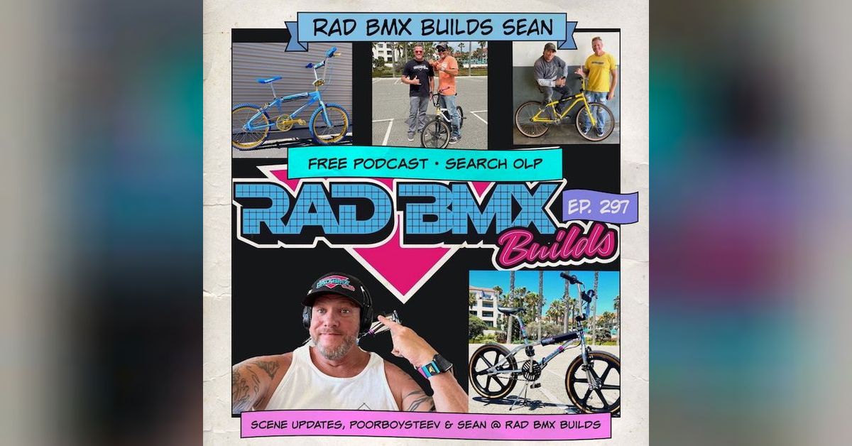 RAD BMX Builds Sean | Mini Truckin HQ - Our Lifestyle Podcast (OLP)