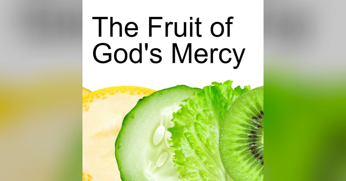 25. The Fruit of God’s Mercy( Romans 12:1-8) | The Epic Life - Bob Hallman
