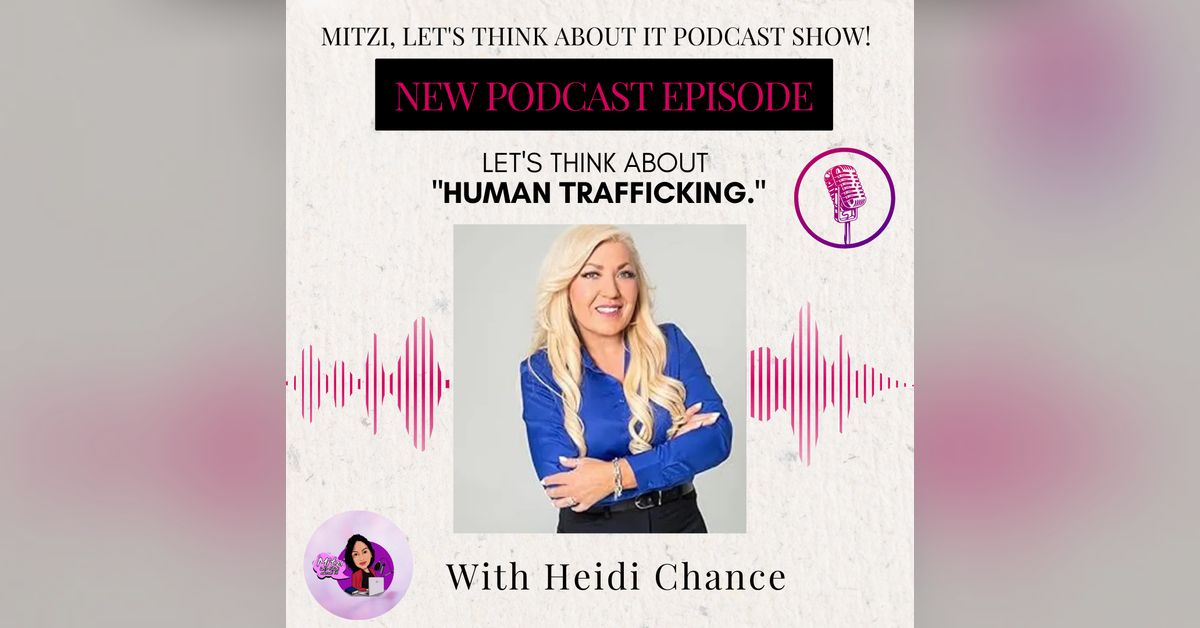 LTA "Human Trafficking." W/SG Heidi Chance | Mitzi Let’s Think About It.