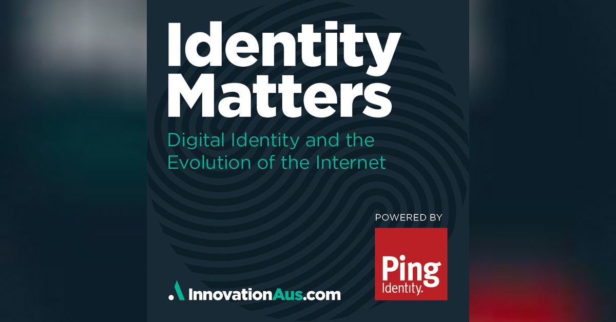 Identity Matters. Ep2: Digital identity in a zero-trust landscape ...