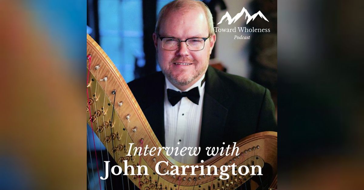 Calling, Meaning, & the Mundane: Interview with harpist John Carrington ...