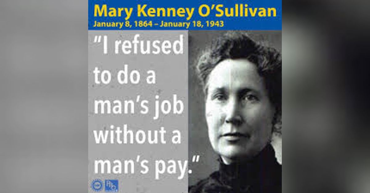 Remembering Mary Kenney O’Sullivan (Encore) | Labor History Today