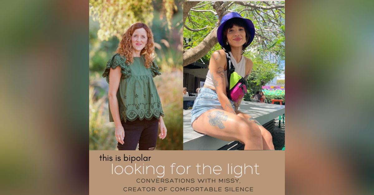 Looking for the Light - conversations with Missy of Comfortable Silence | this is bipolar