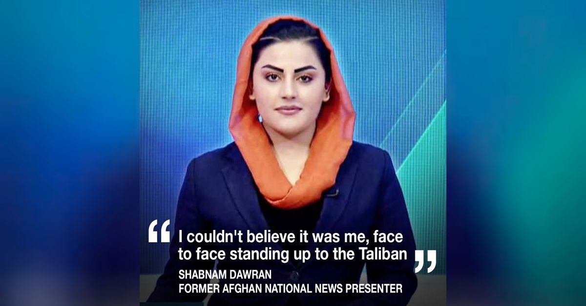 Afghan news presenter Shabnam Dawran on standing up to the Taliban ...