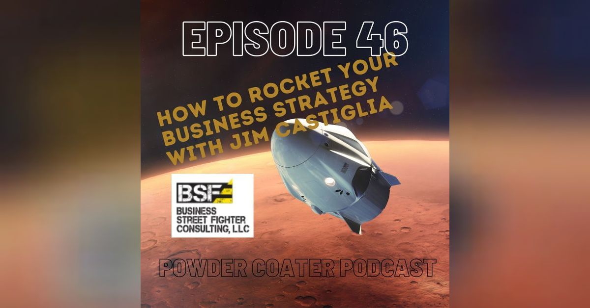 Episode 46: How to Rocket Your Business Strategy with Jim Castiglia ...