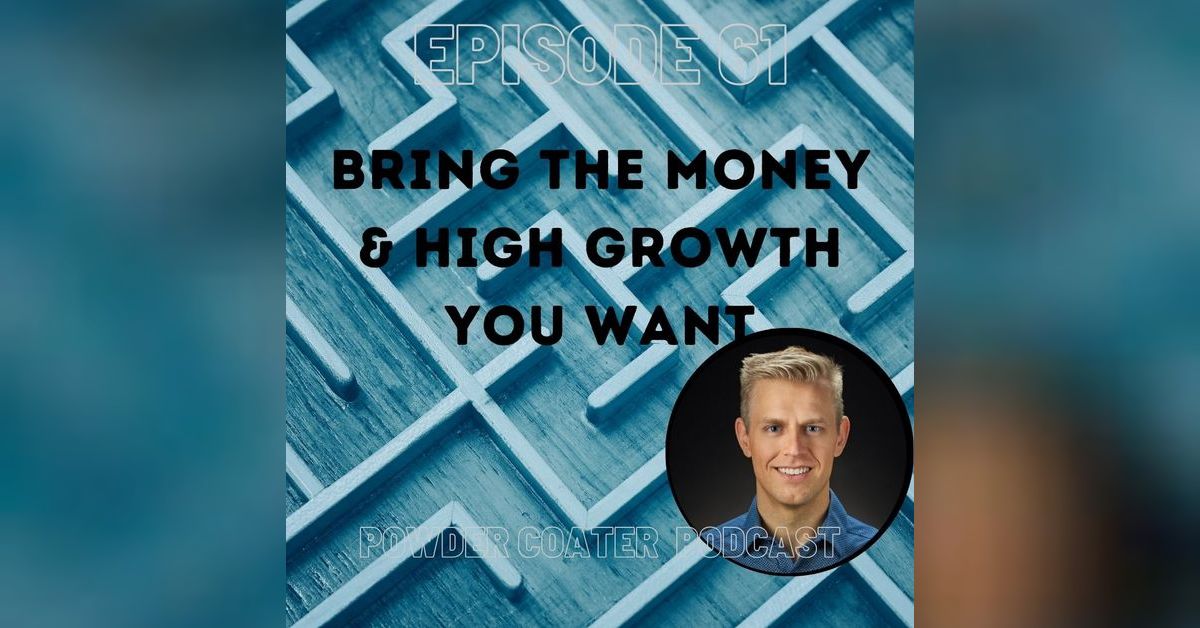 Episode 61: How to bring the money & high growth you want | Powder ...