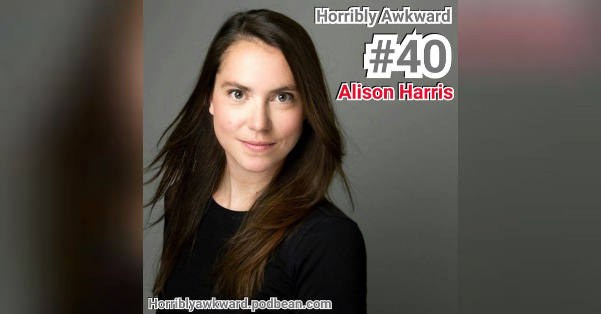#40| Alison Harris (actress- Arthur & Merlin) | Horribly Awkward