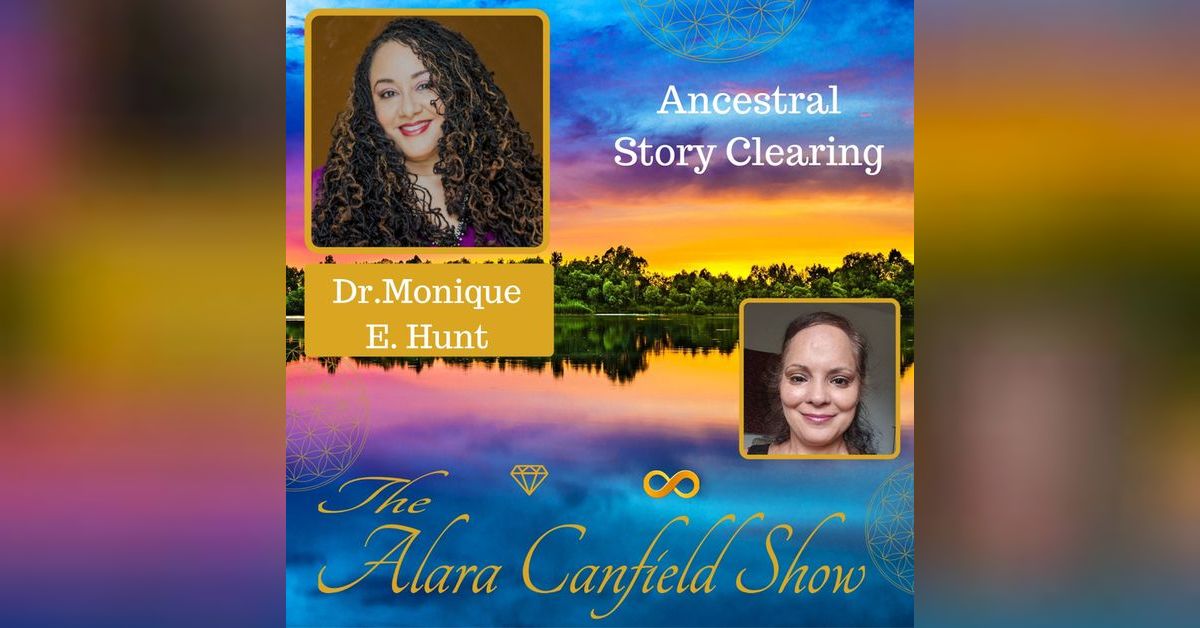 Ancestral Story Clearing with Dr.MoNique Hunt | Awaken To Happiness Now