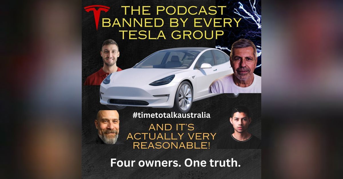 The Banned Tesla Podcast. Listen Before You Buy | Time To Talk