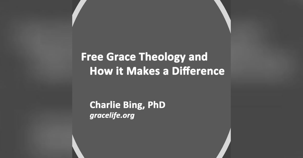 #89 - Free Grace Theology and How it Makes a Difference | Simply By ...