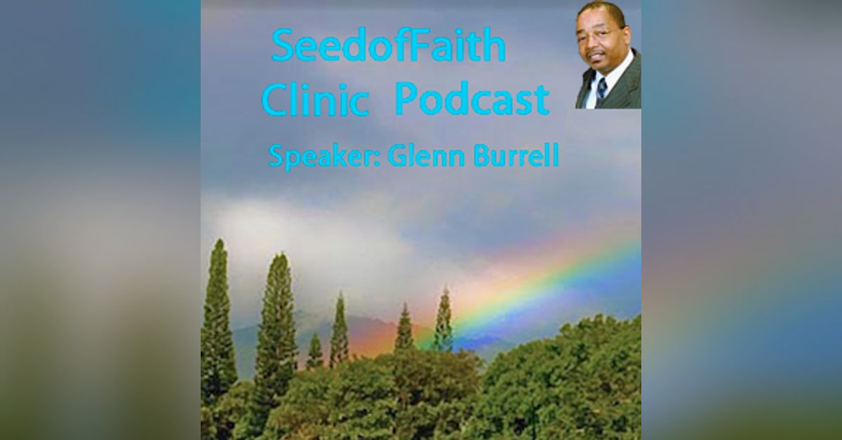 Citizens in the Kingdom of God | SeedofFaith Clinic Podcast: Glenn ...