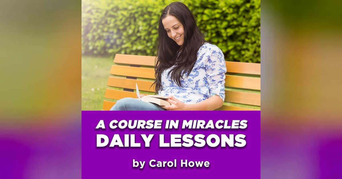 A Course In Miracles - Lesson 315 | Daily A Course In Miracles Lessons ...
