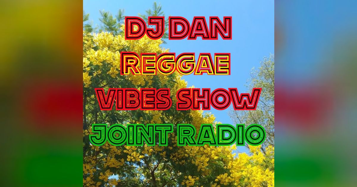 Joint Radio mix 152 - DJ DAN Reggae vibes show - Jamaican Independence ...