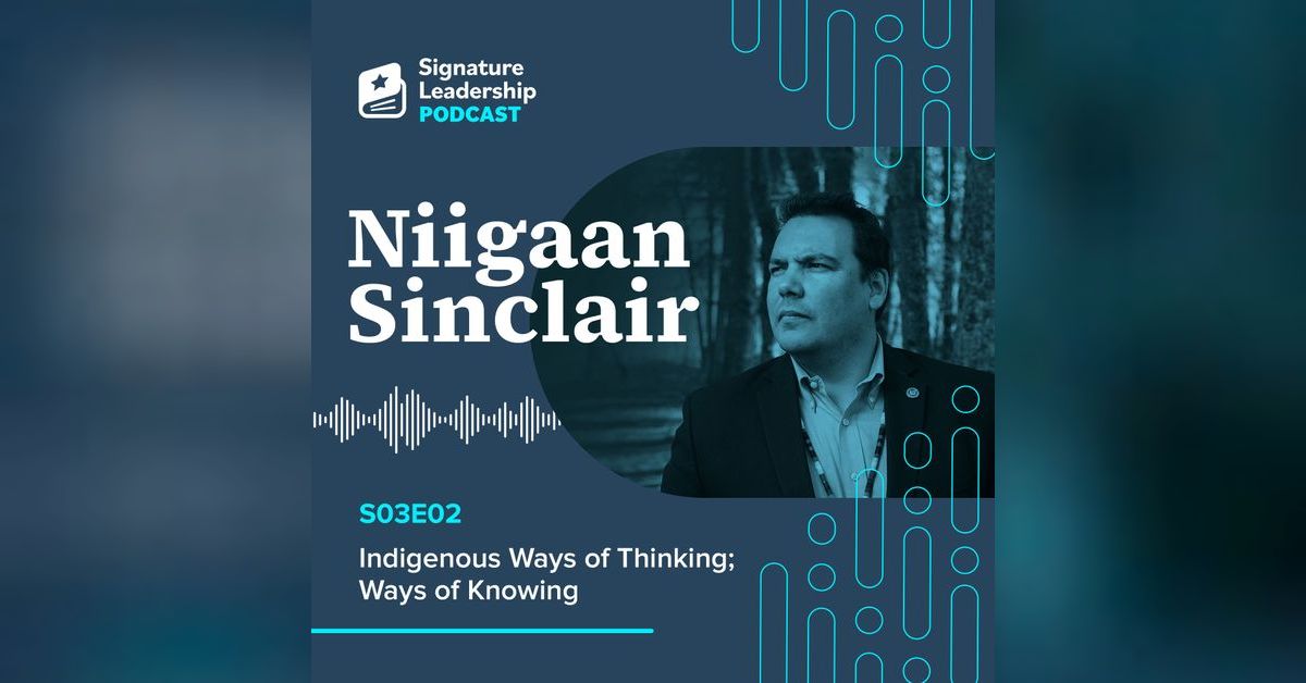 S03E02 w/ Niigaan Sinclair - Indigenous Ways of Thinking; Ways of ...