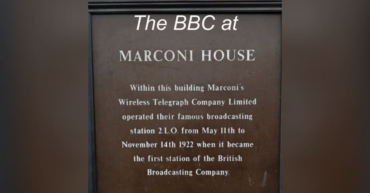 #082 The BBC at Marconi House: 14-11-1922 to 30-04-1923 | The British ...