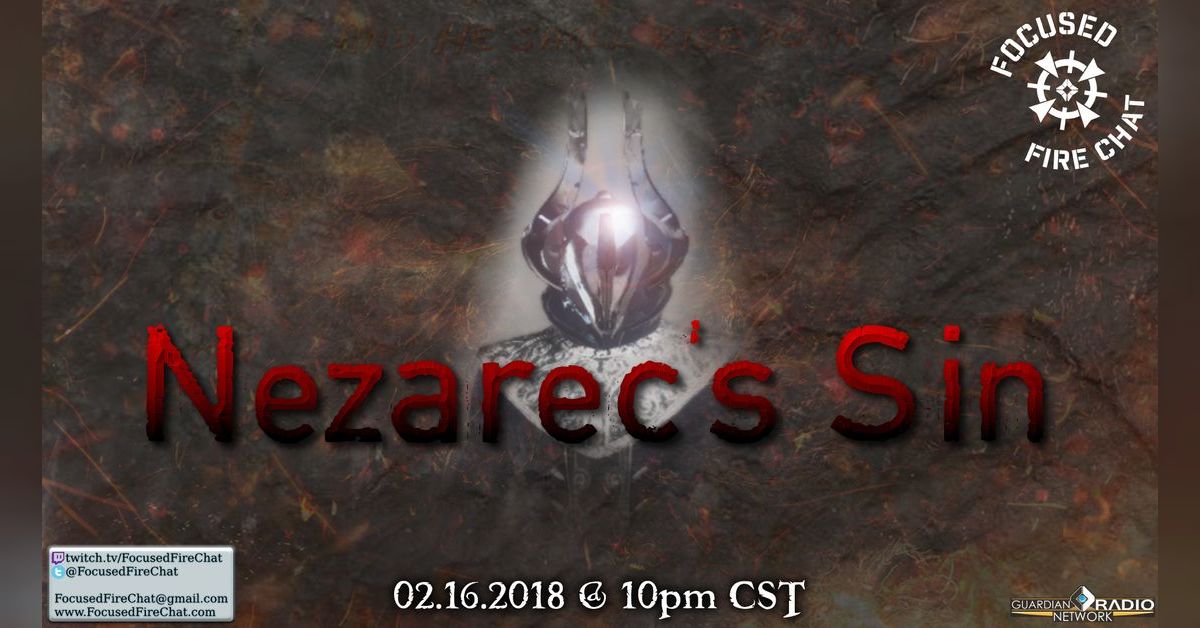 Ep 121 - Lore Dive: Nezarec's Sin | Focused Fire Chat, a Destiny Lore ...