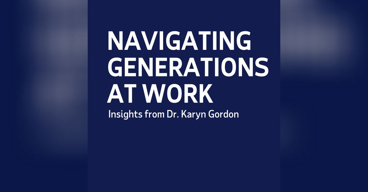 Navigating Generational Dynamics: Insights with Dr. Karyn Gordon ...