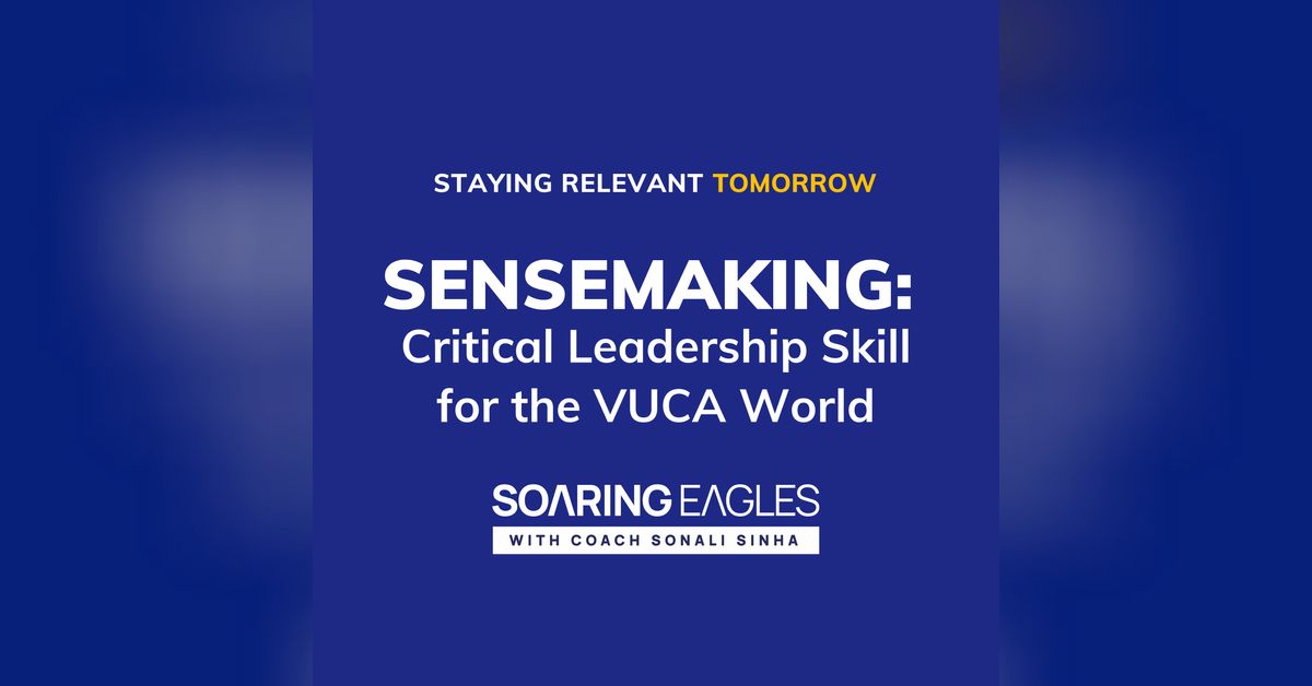 Sensemaking: A Critical Leadership Skill for the VUCAWorld | Staying ...