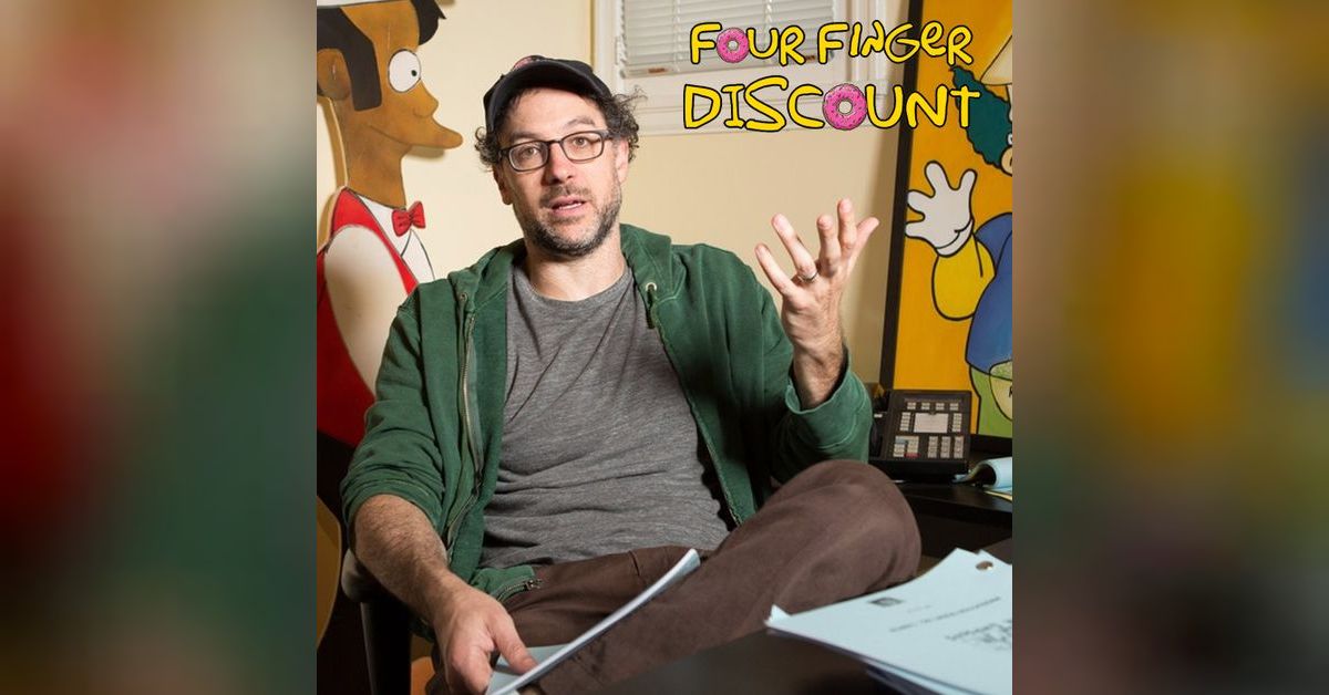 Matt Selman Interview (Simpsons Co-Showrunner) | Four Finger Discount ...