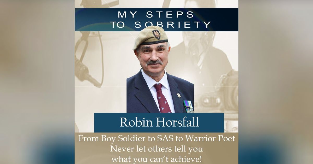 253 Robin Horsfall: From Boy Soldier to SAS. Never let others tell you ...