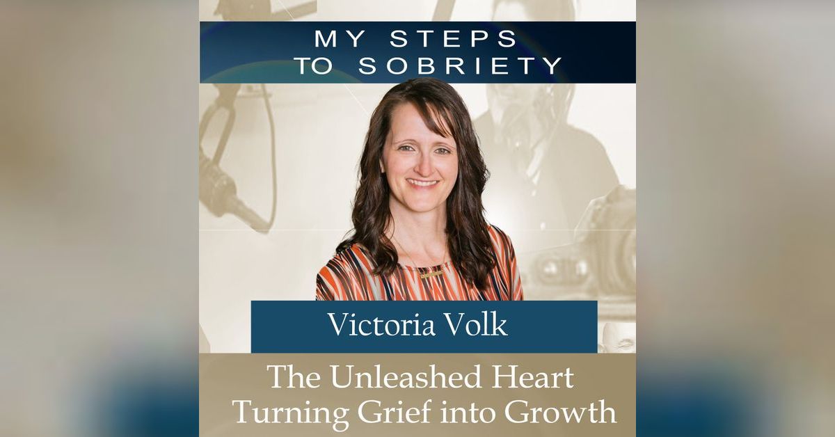 318 Victoria Volk: The Unleashed Heart - Turning Grief into Growth ...