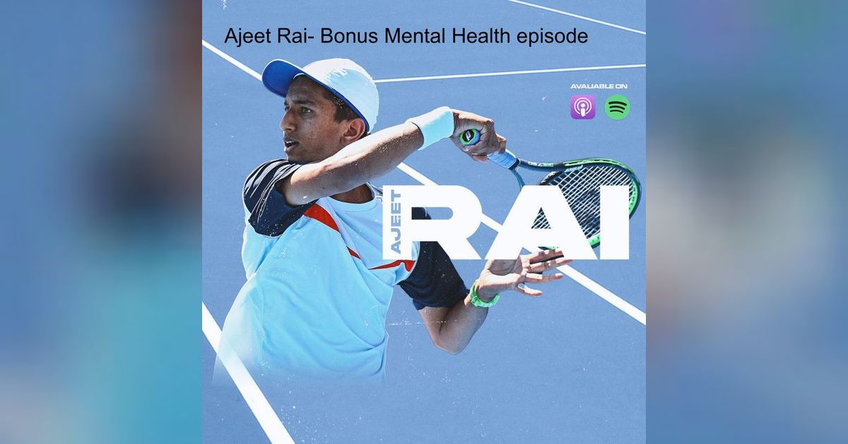 Ajeet Rai- Bonus Mental Health episode | What a Lad