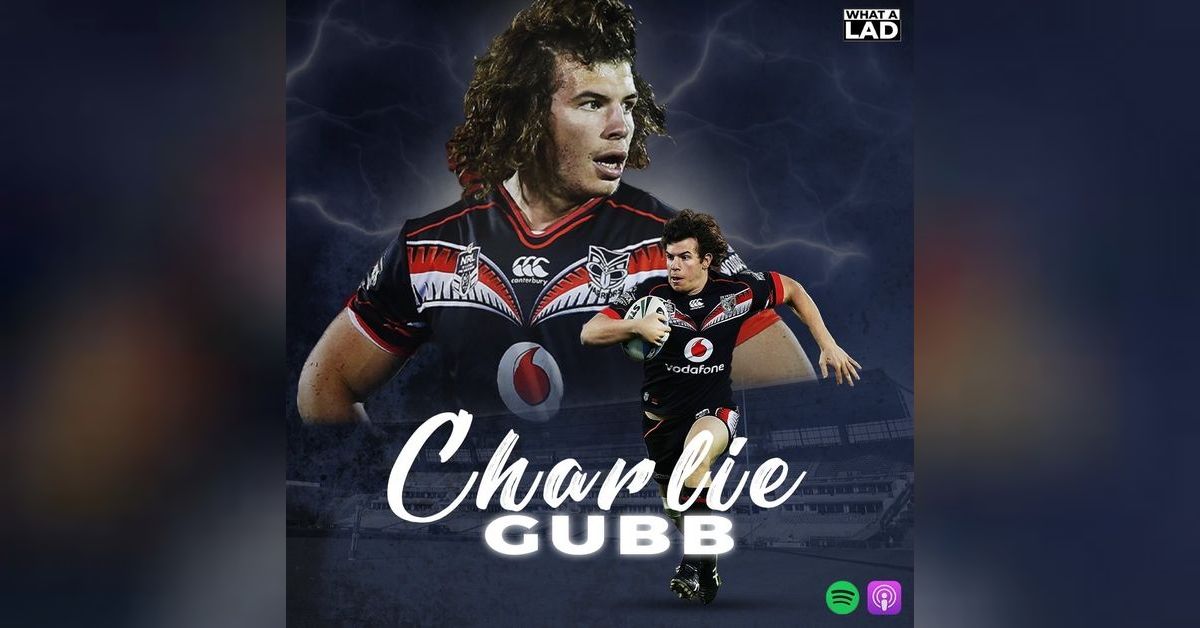 Charlie Gubb- What a Lad | What a Lad