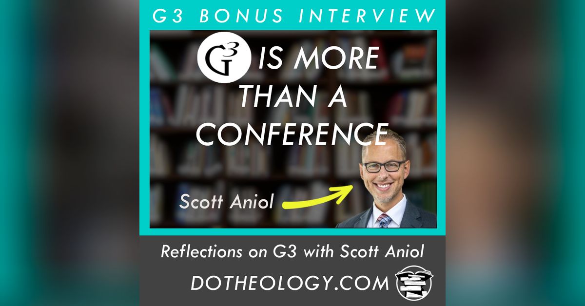 Recorded LIVE: Reflections on G3 2021with Scott Aniol | Do Theology