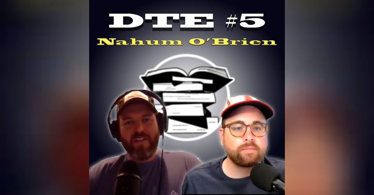 101: Nahum O’Brien (DTE #5) | Do Theology