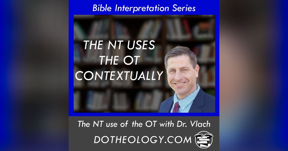 052: How the NT Uses the OT with Dr. Michael Vlach | Do Theology
