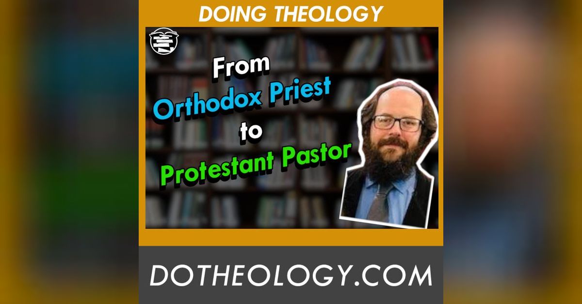 088: A Journey Into and Out of Eastern Orthodoxy with Joshua Schooping ...