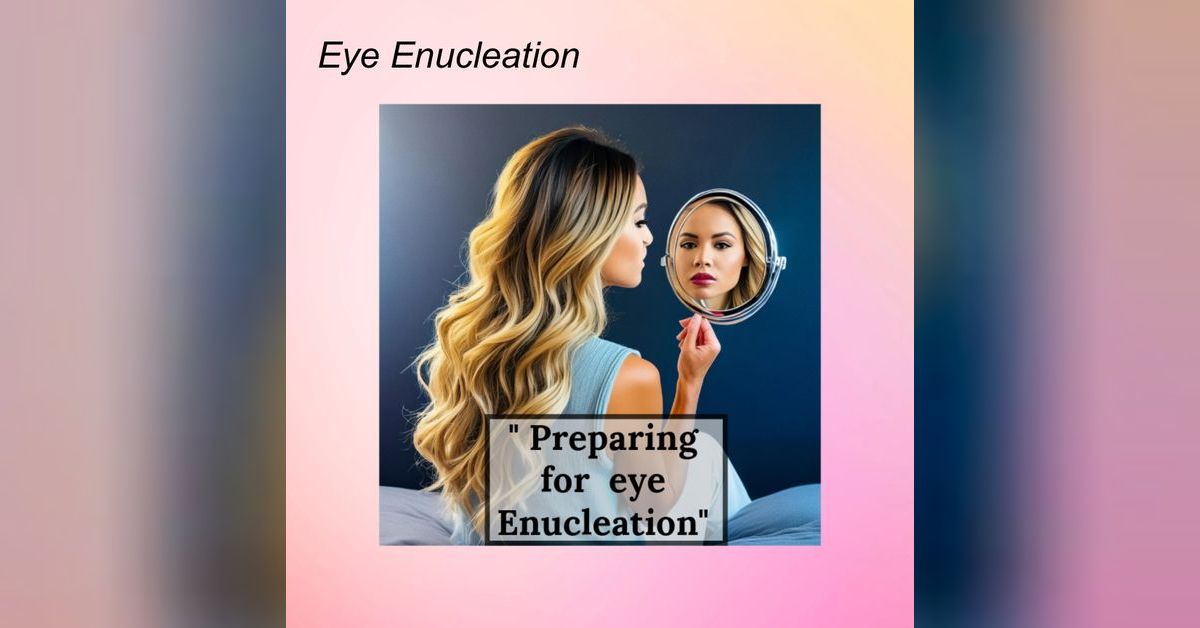 "Preparing for Eye Enucleation: What You Need to Know" | The Eye ...