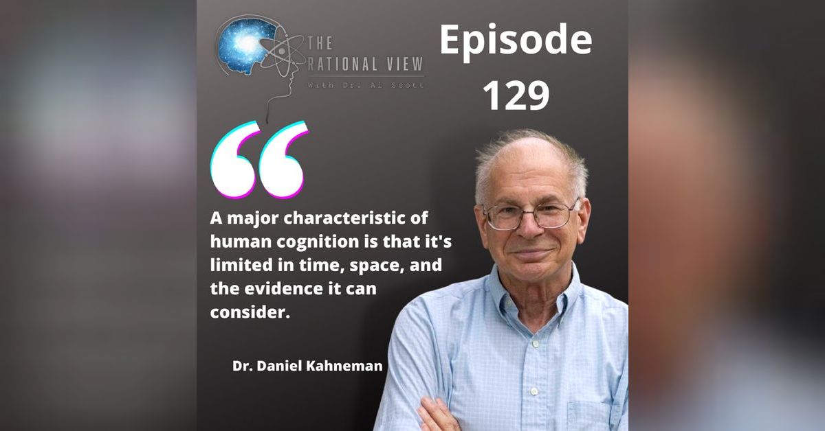 Dr. Daniel Kahneman on how we think | The Rational View podcast with Dr ...